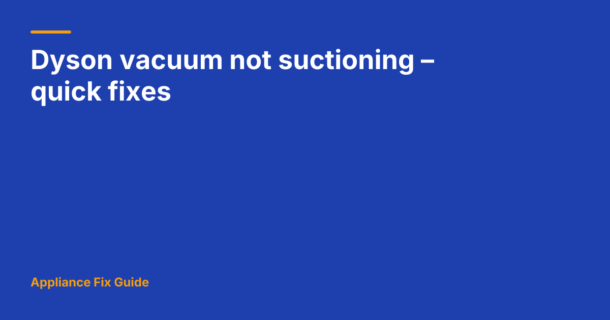 Dyson vacuum not suctioning – quick fixes | Appliance Fix Guide